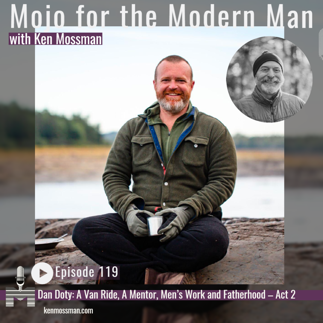 Mojo For The Modern Man Podcast | Ken Mossman